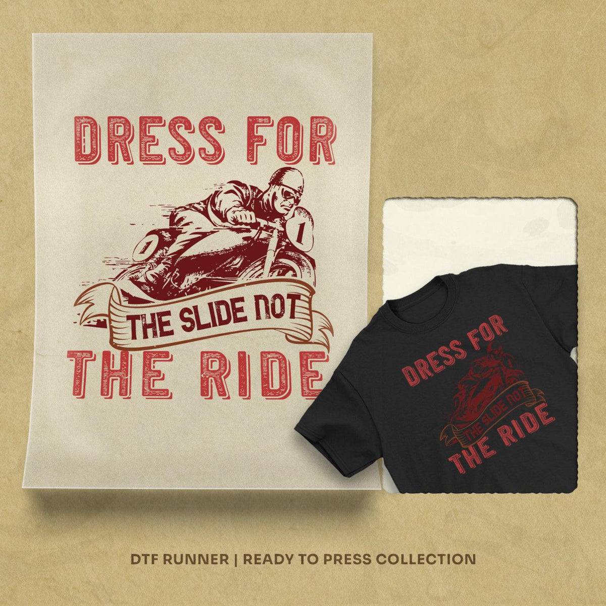 Dress For The Slide Not The Ride Dtf Ready To Press– DTF Runner