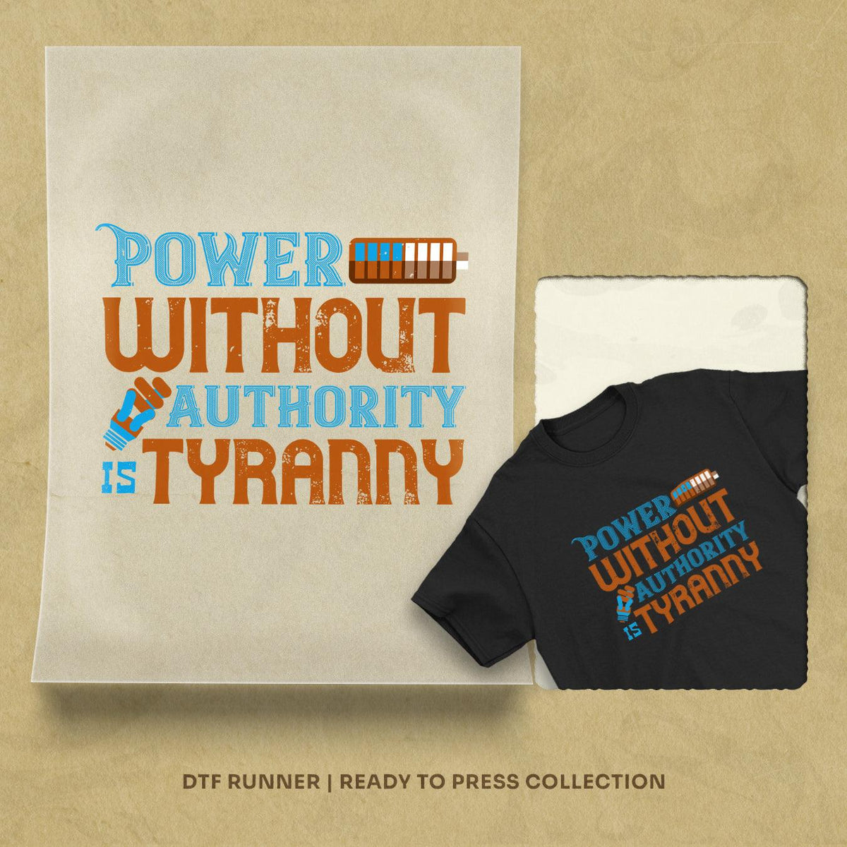 Power Without Authority Is Tyranny Dtf Heat Transfer – DTF Runner