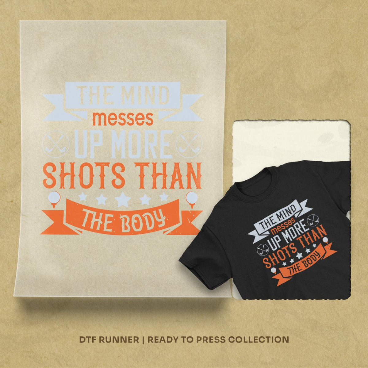 The Mind Messes Up More Shots Than The Body Dtf Sheets– DTF Runner